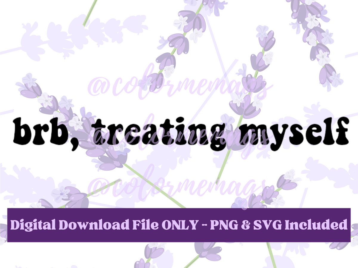 BRB Treating Myself Digital File – Color Me Mags